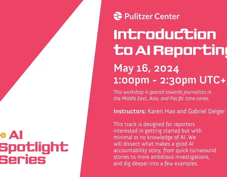 AI Spotlight Series: Introduction to AI Reporting | Pulitzer Center AI Spotlight Series: Introduction to AI Reporting | Pulitzer Center